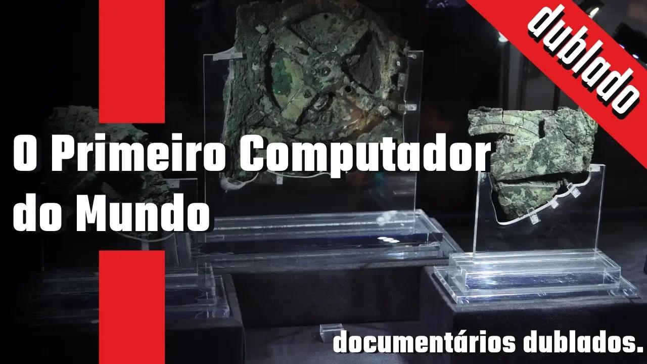 O Primeiro Computador do Mundo | Documentários Dublados PT-BR