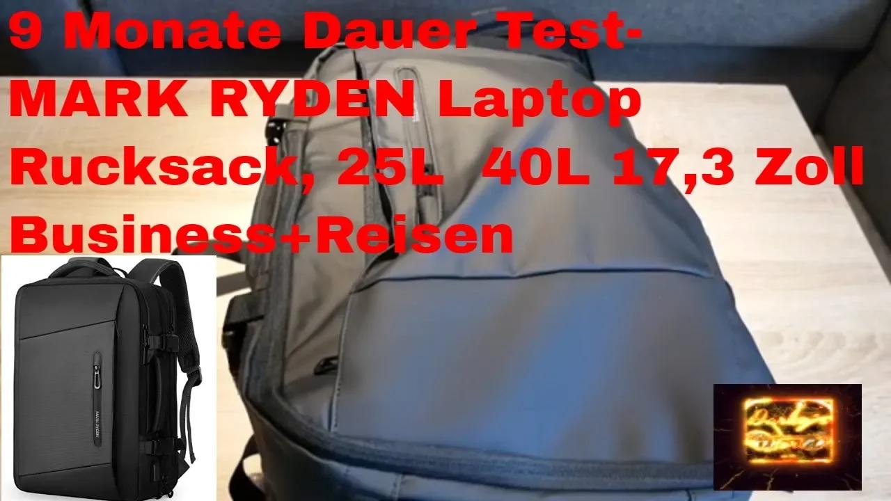 9 Monate Dauer Test- MARK RYDEN Laptop Rucksack, 25L 40L 17,3 Zoll ...