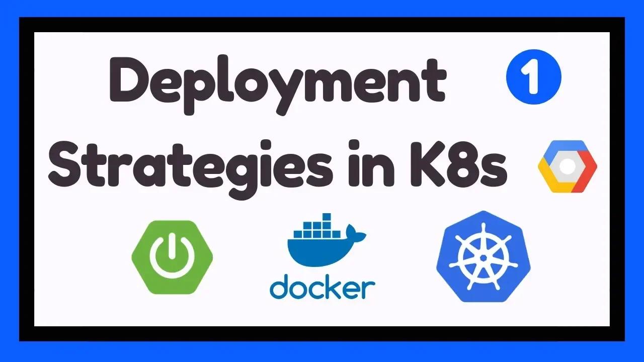 Deployment Strategies In Kubernetes 1 K8s Primer Tech Primers