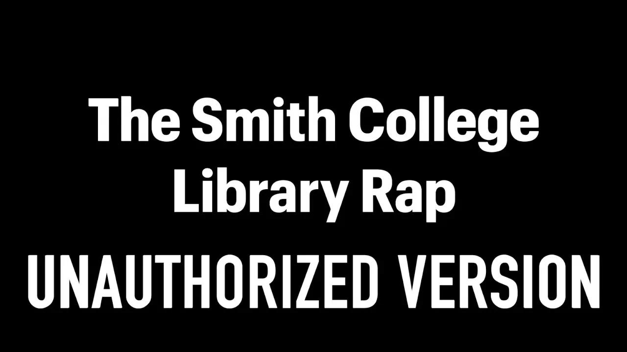 The Smith College Library Rap