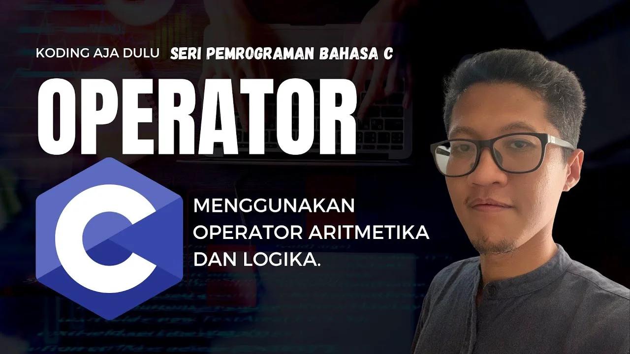 Tutorial Pemrograman C Bahasa Indonesia: Operator
