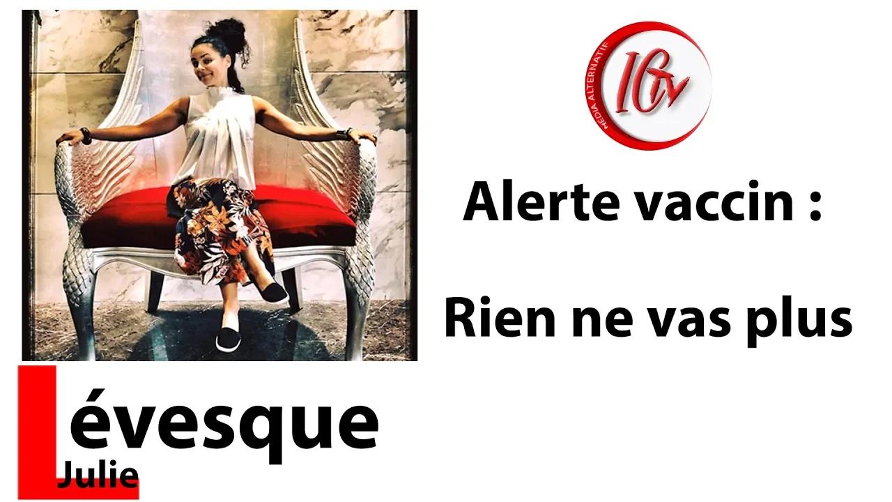 Julie Lévesque la vaccination rien ne vas plus