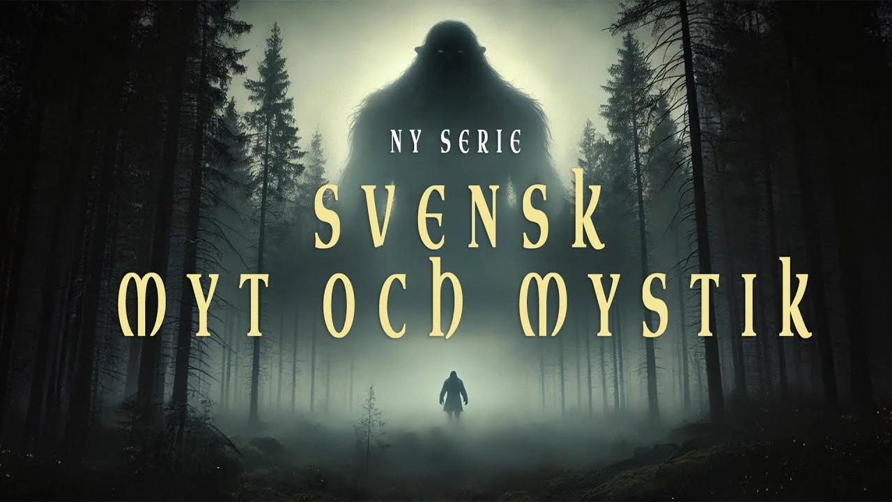 Ny Serie: Svensk Myt och Mystik