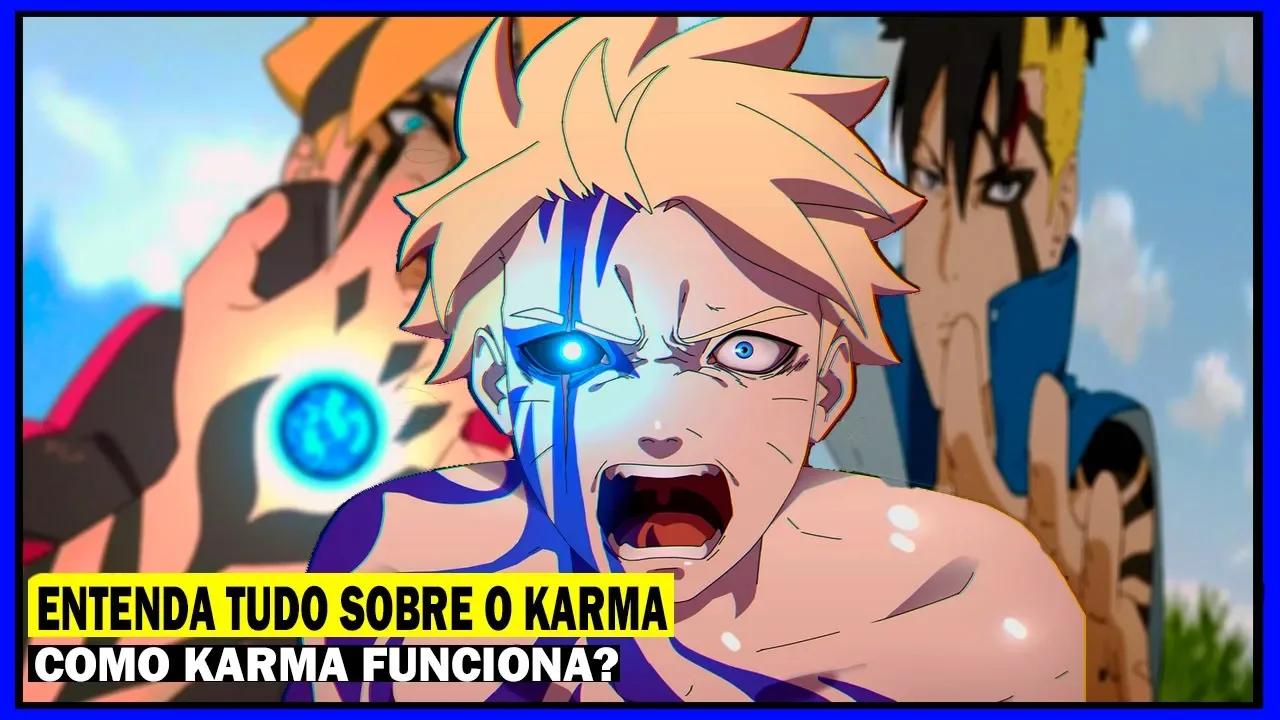 DESCUBRA A VERDADEIRA FACE DO KARMA EM BORUTO E NARUTO