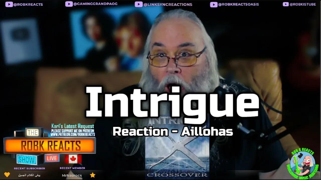 Intrigue Reaction - Aillohas | First Time Hearing - Requested