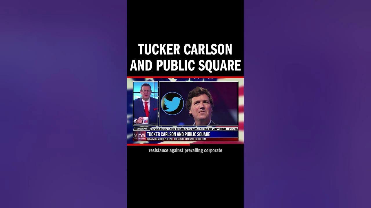 Tucker Carlson and Public Square