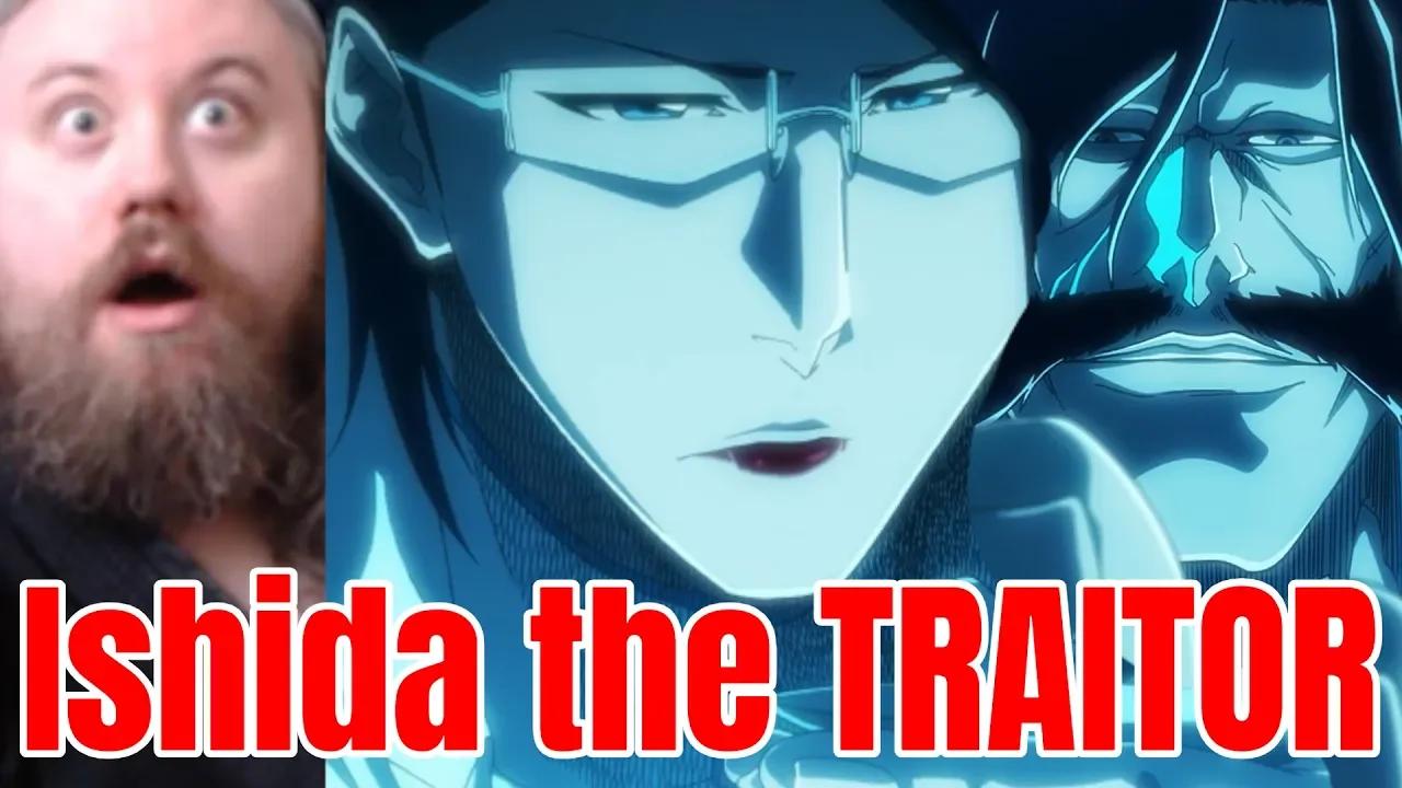 Bleach Thousand-Year Blood War Episode 14 REACTION Ishida the TRAITOR ...