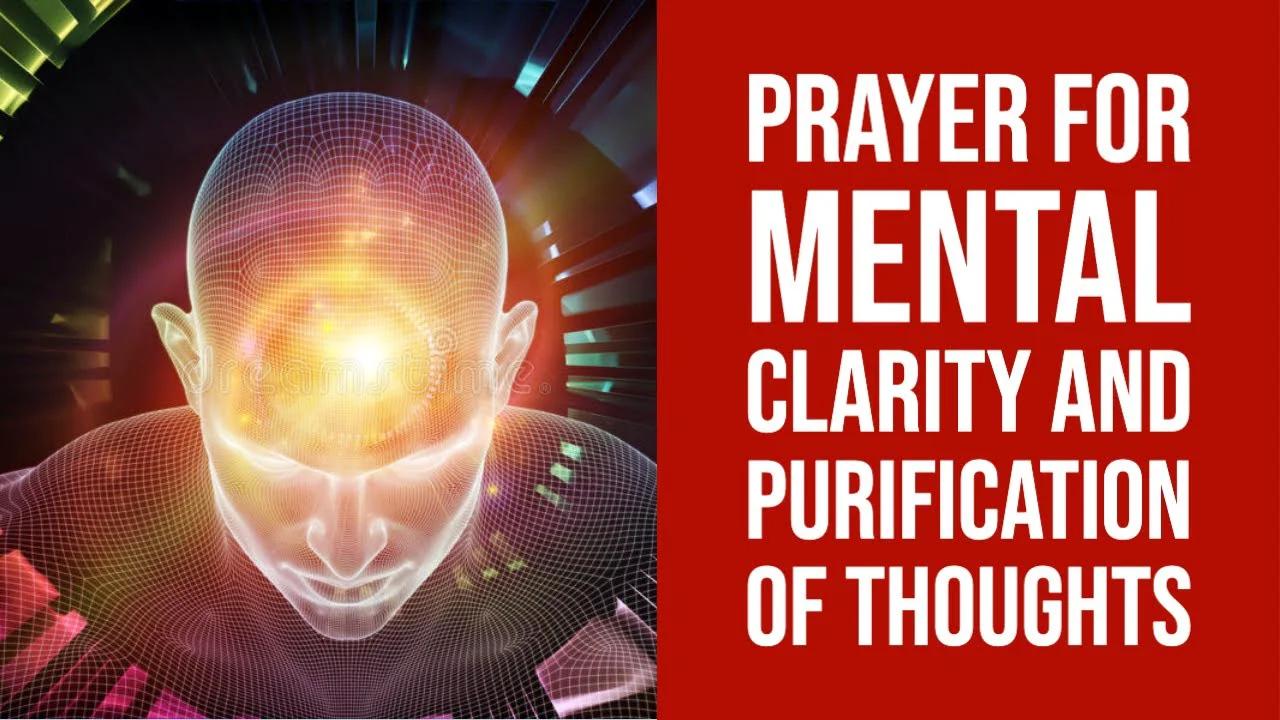 Prayer for Mental Clarity and Purification of Thoughts, Cleanse Your Mind