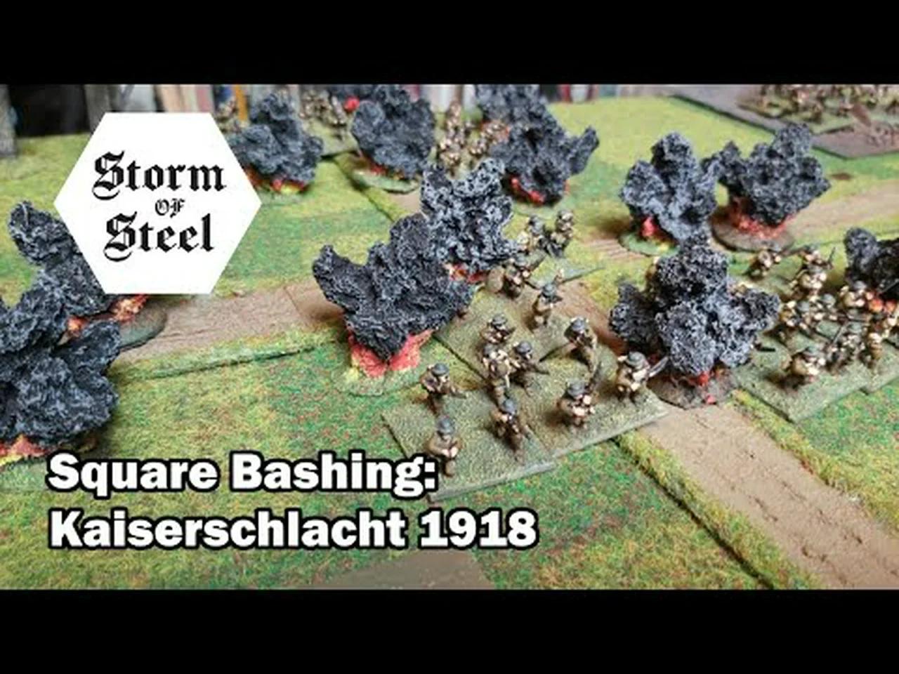 Square Bashing: Kaiserschlacht 1918 | Storm of Steel Wargaming