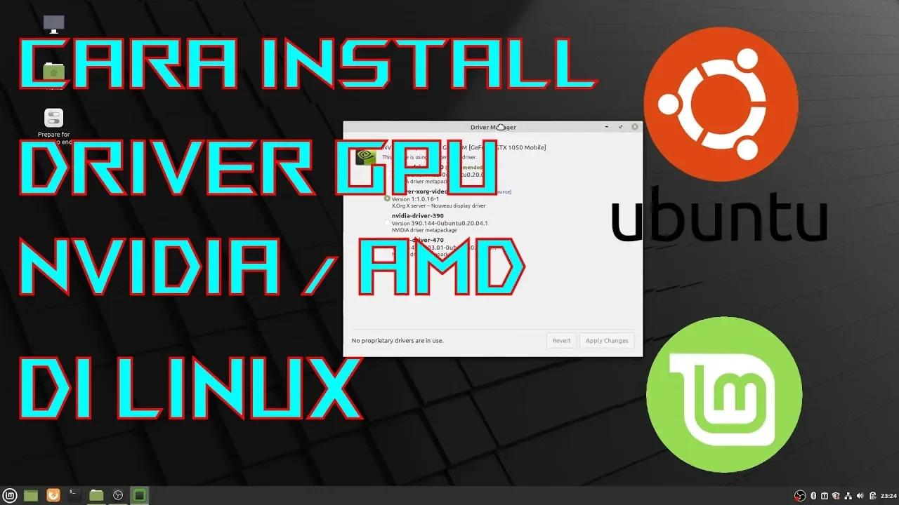 CARA INSTALL DRIVER NVIDIA / AMD DI LINUX MINT | LINUX TUTORIAL