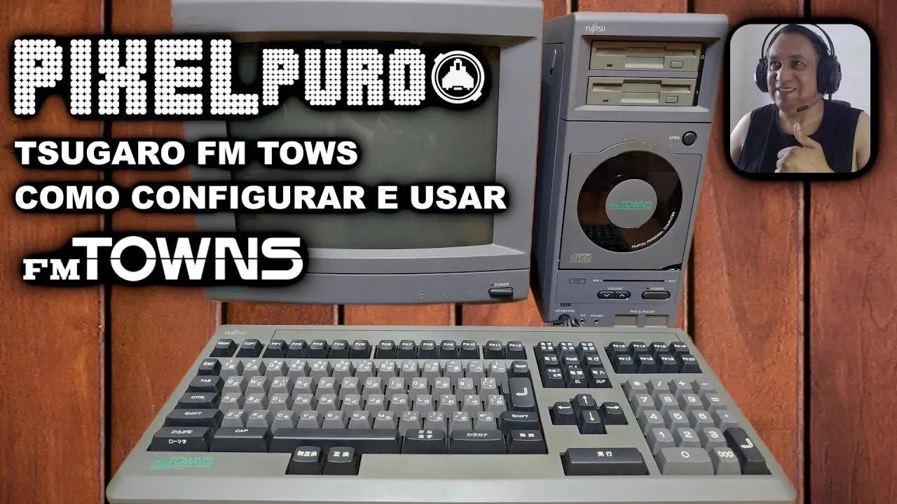 TSUGARO FM TOWS - COMO CONFIGURAR E USAR #Tutorial #Emuladores #VideoGames