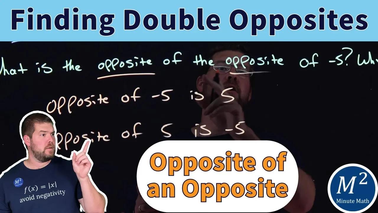 Understanding Double Opposites in Math - Explained