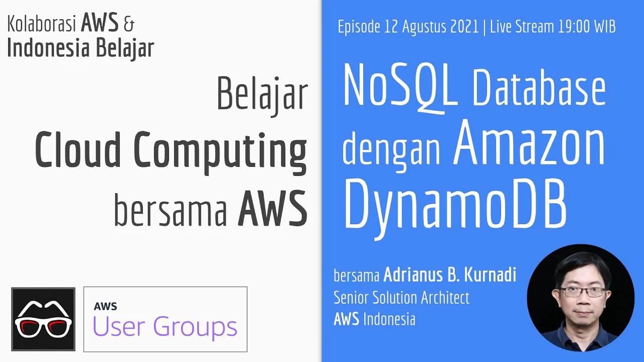 07 Nosql Database Dengan Amazon Dynamodb Adrianus B Kunardi Belajar Cloud Computing Aws