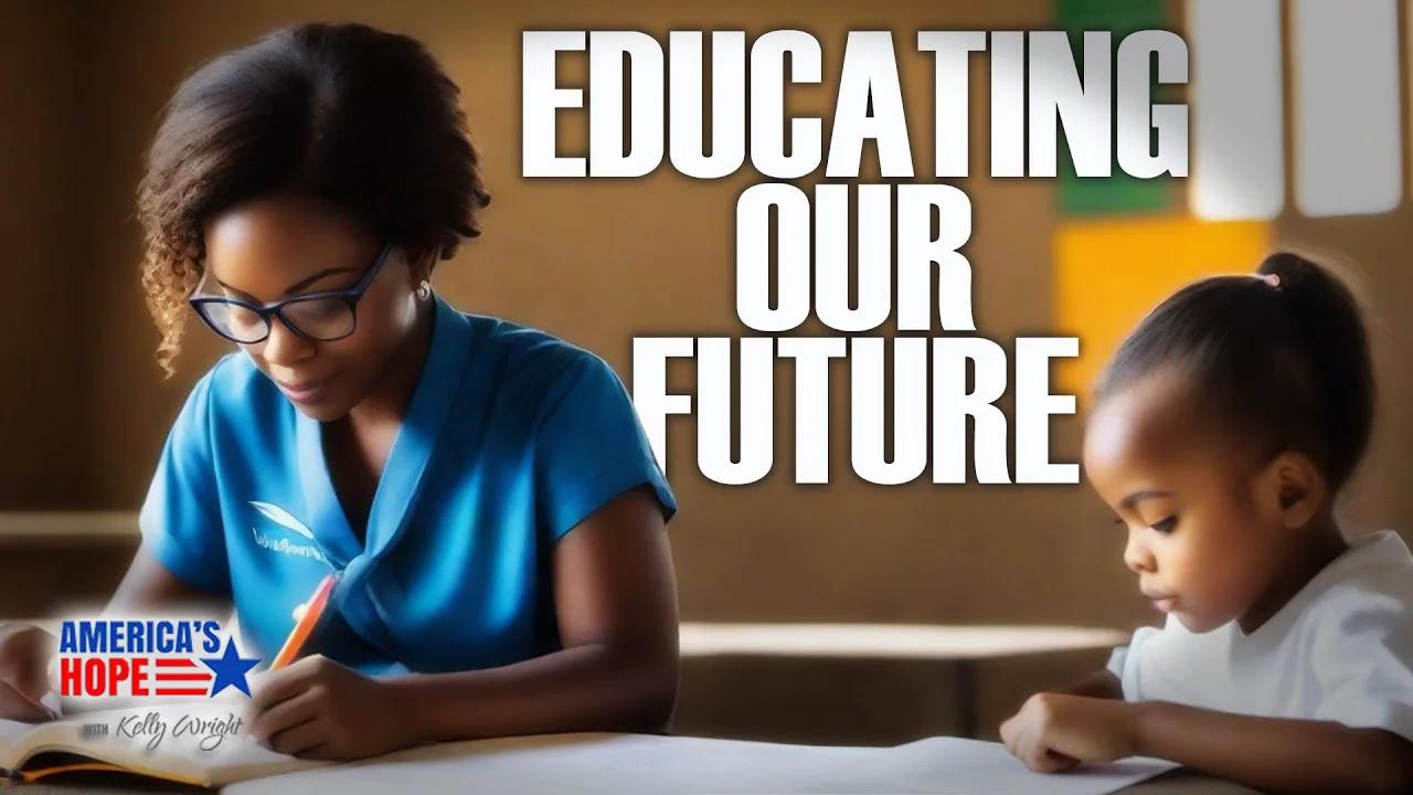 Educating Our Future | America’s Hope (September 6th)