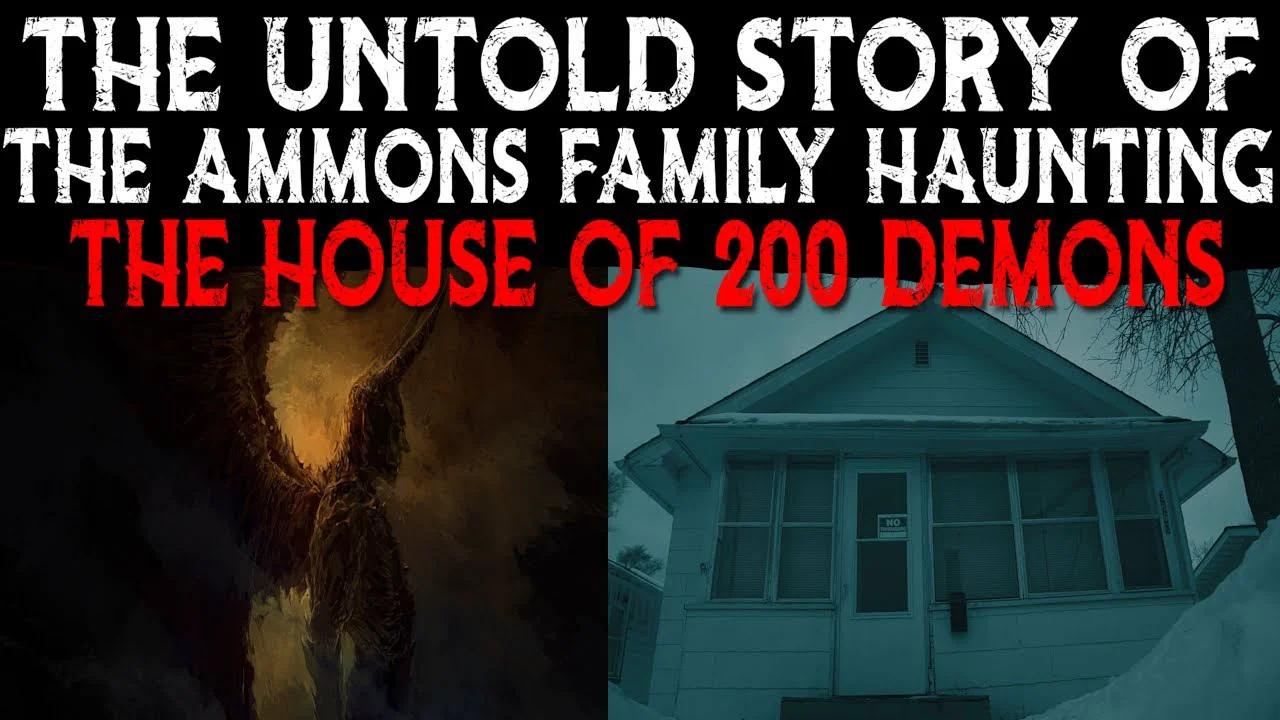 The Untold Story Of The Ammons Family Haunting The House of 200 Demons ...