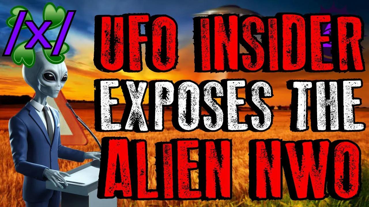 Ufo Insider Exposes The Alien New World Order 4chan X Conspiracy