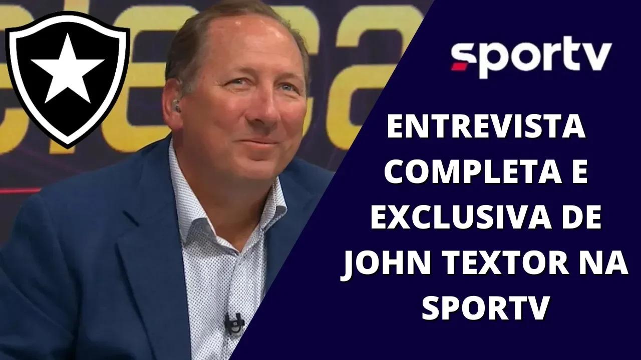 ENTREVISTA COMPLETA DE JOHN TEXTOR PARA ANDRE RIZEK NO SELEÇÃO SPORTV ...