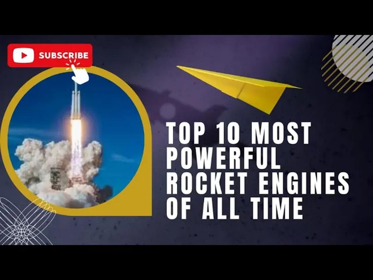TOP 10 MOST POWERFUL ROCKET ENGINES OF ALL TIME