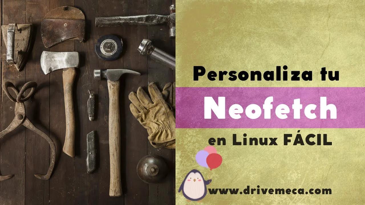 Como personalizar neofetch en Linux FÁCIL
