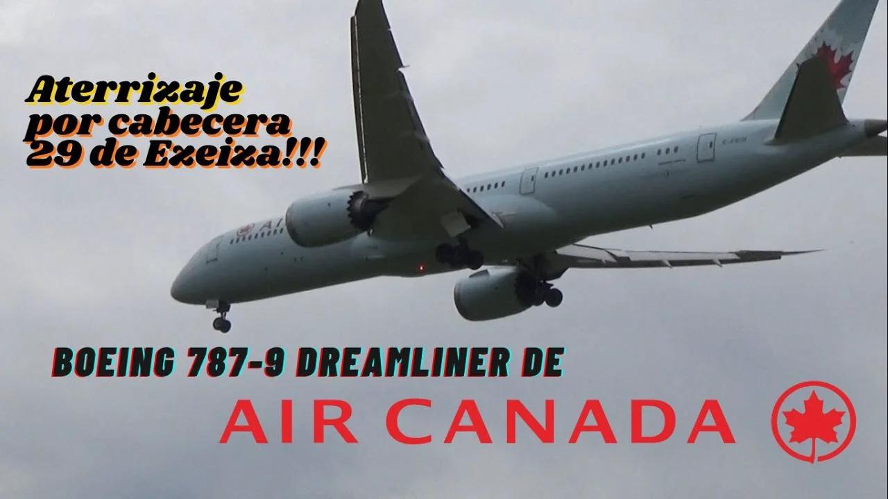 Boeing 787-9 Dreamliner de Air Canada aterrizando por cabecera 29 de Ezeiza
