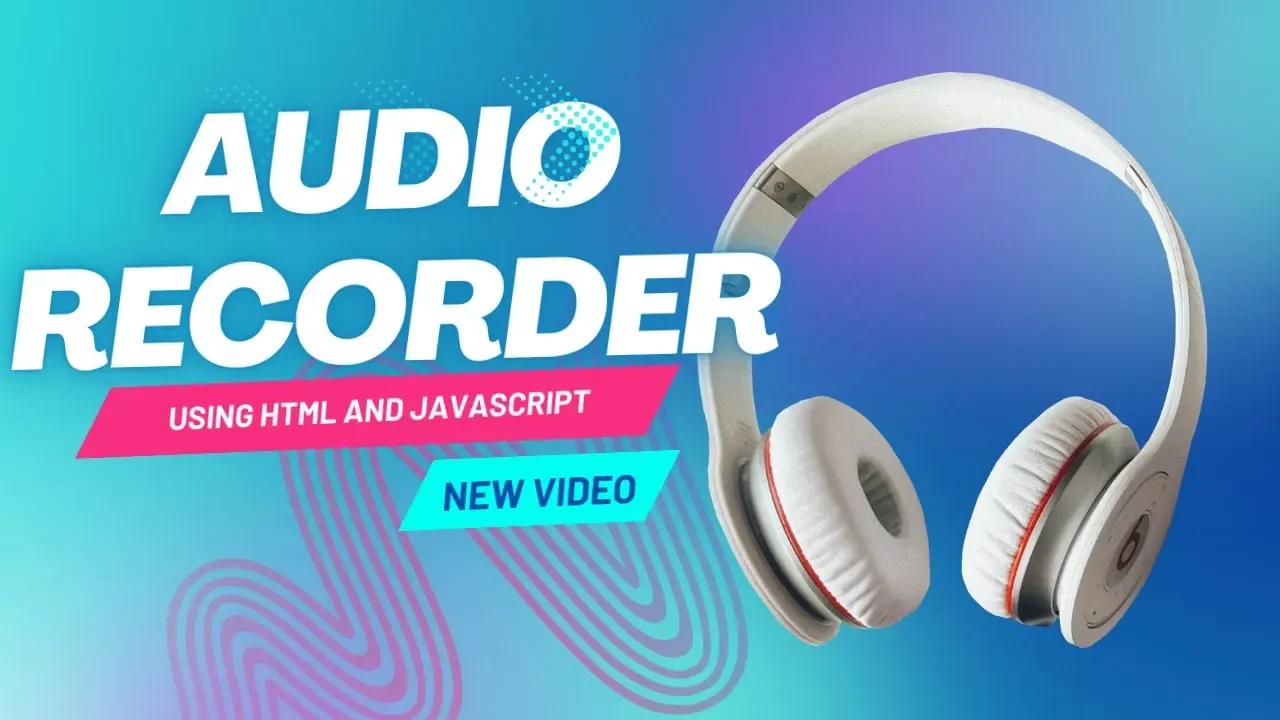 Web Developers : How to Create Your Own Audio Recorder Web App in ...