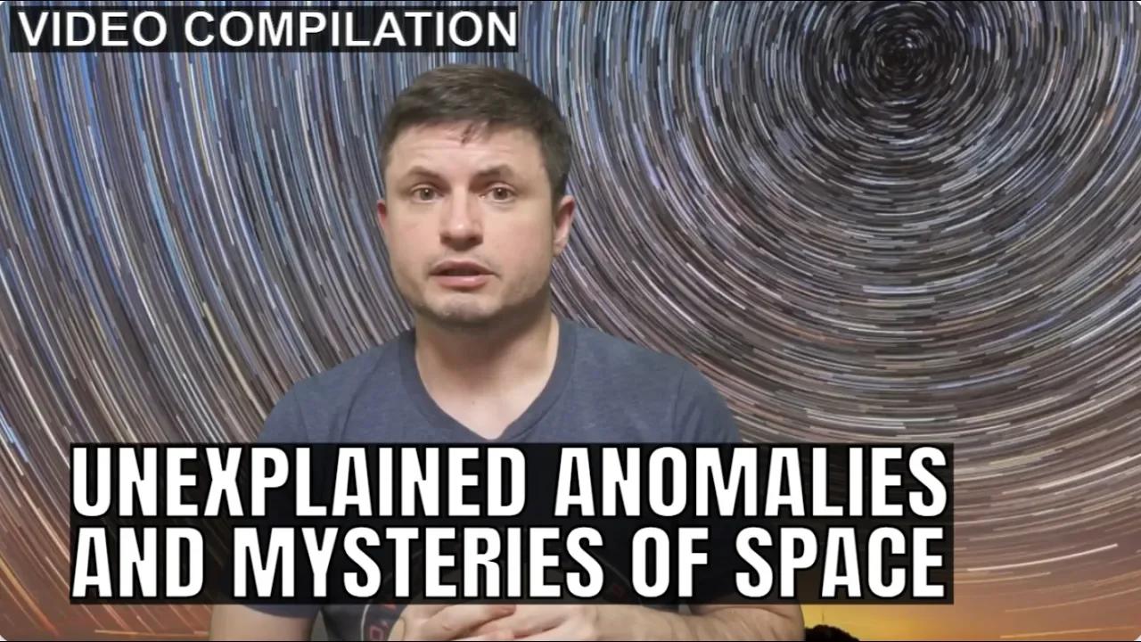 Space Anomalies and Unexplained Science Mysteries - Video Compilation