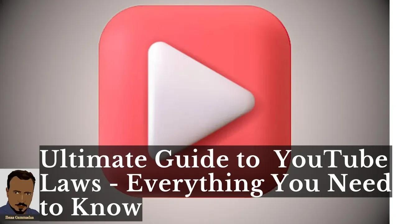 The Ultimate Guide to Understanding YouTube Laws - Everything You Need ...