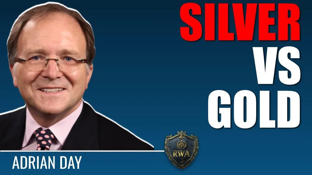 🔥 ADRIAN DAY : SILVER VS. GOLD: WHY INVESTORS ARE SHIFTING THEIR FOCUS ...