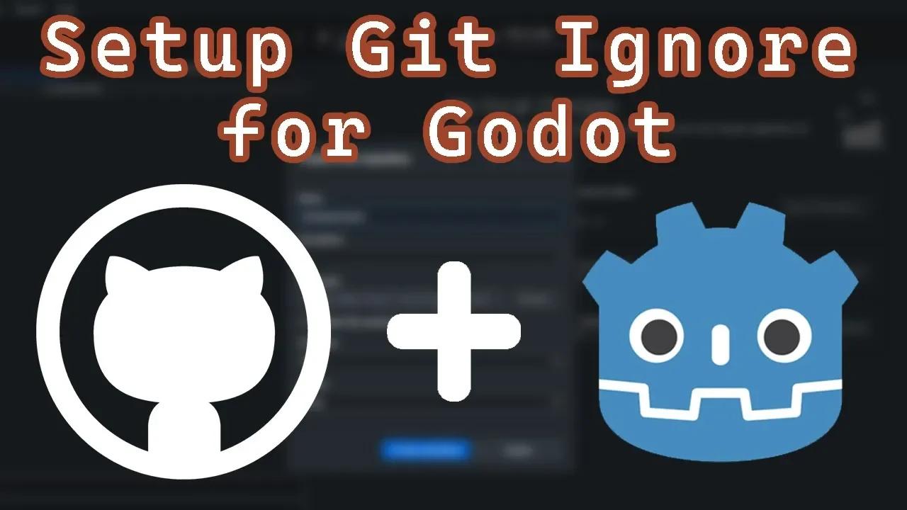 How To Setup A Gitignore File For A Godot Git Project