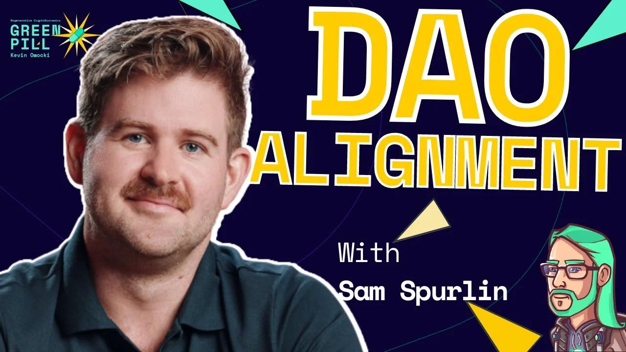 DAO Alignment with Sam Spurlin of The Ready | Green Pill #97