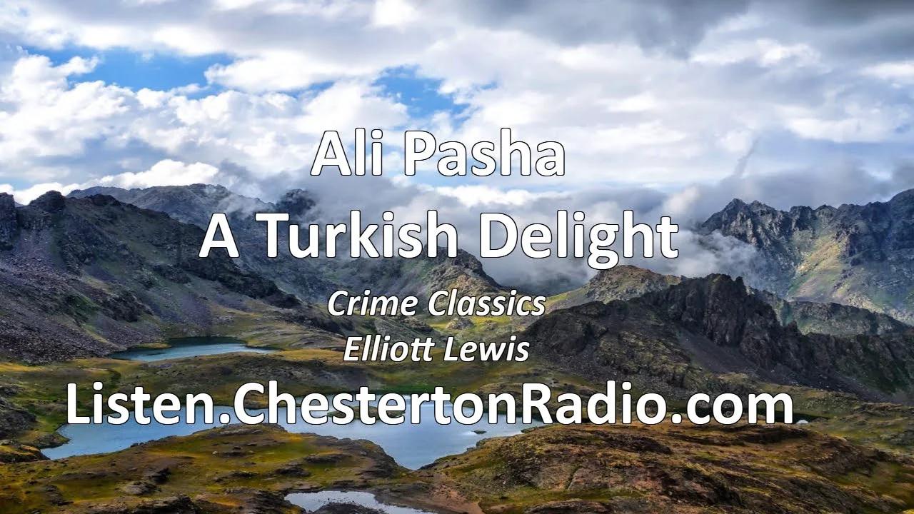 Ali Pasha A Turkish Delight - Crime Classics - Elliott Lewis