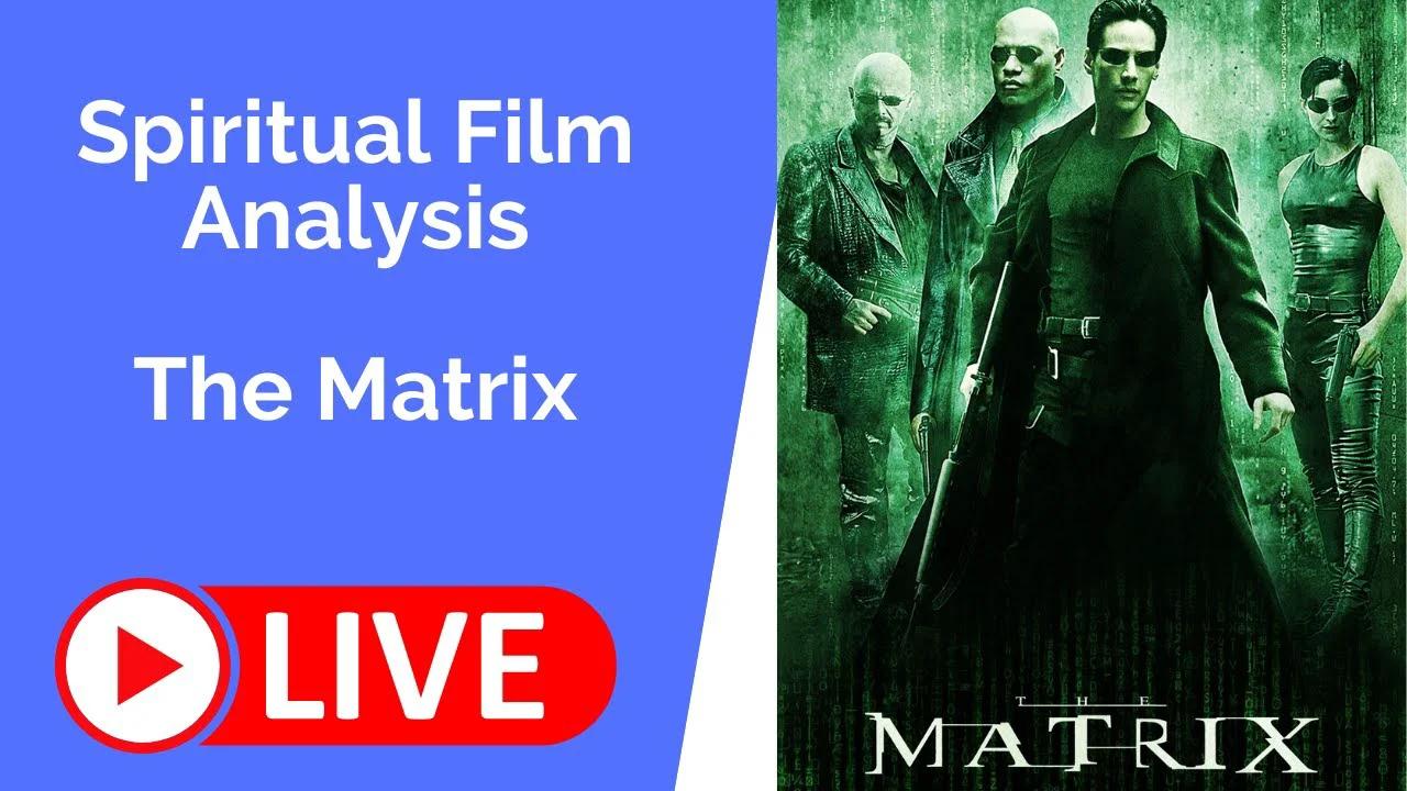 The Matrix - Spiritual Film Analysis LIVE