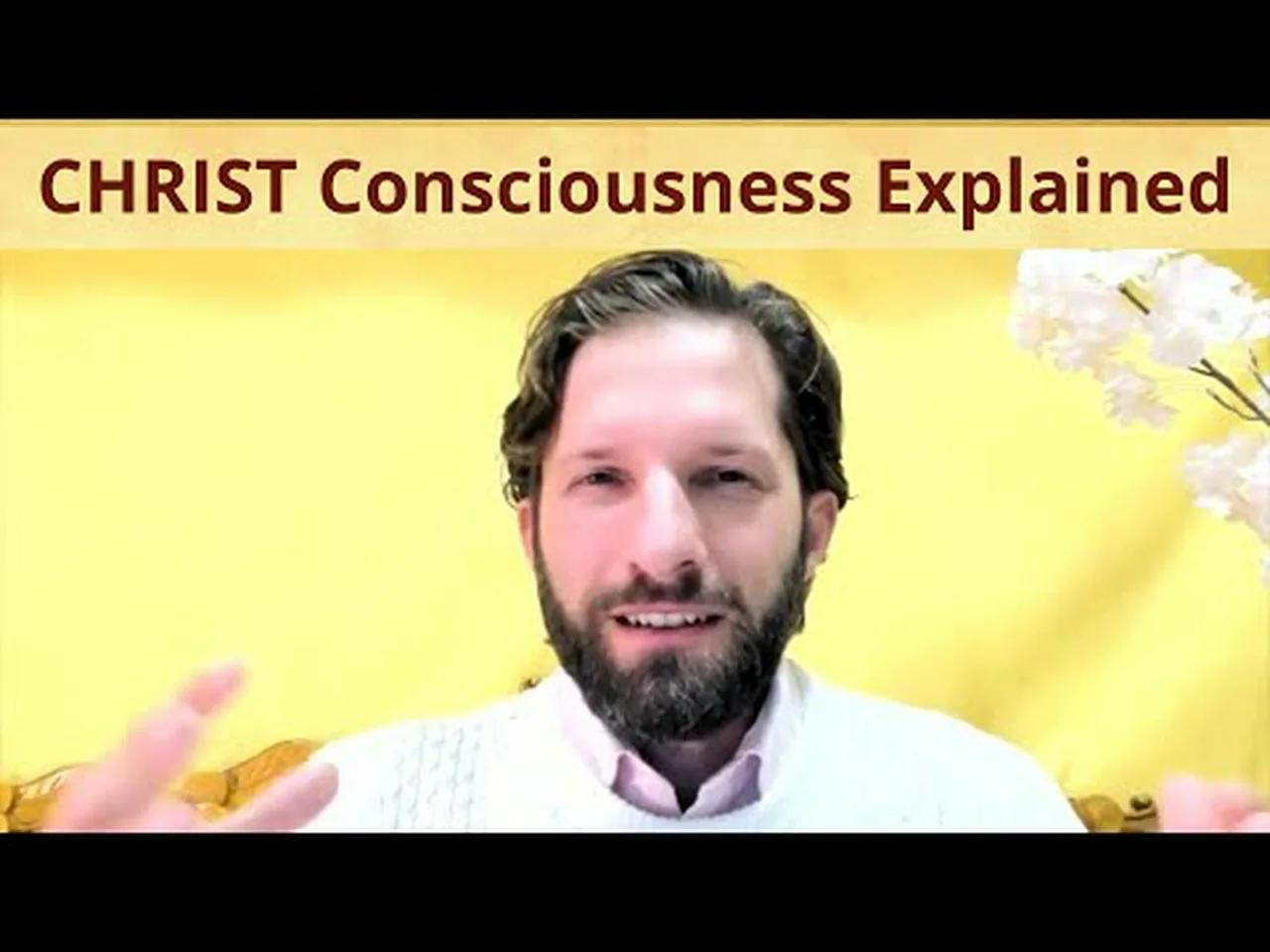 CHRIST Consciousness Explained