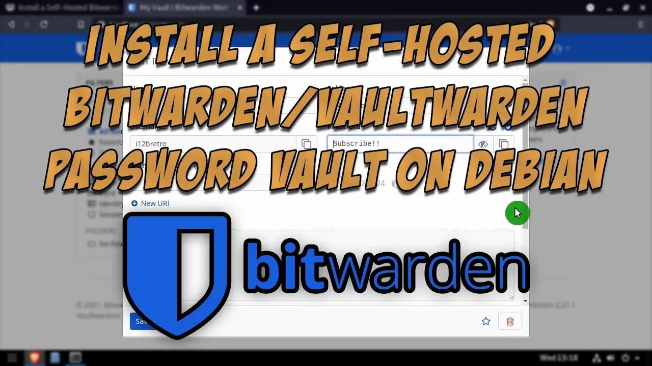 Install A Self Hosted Bitwardenvaultwarden Password Vault On Debian