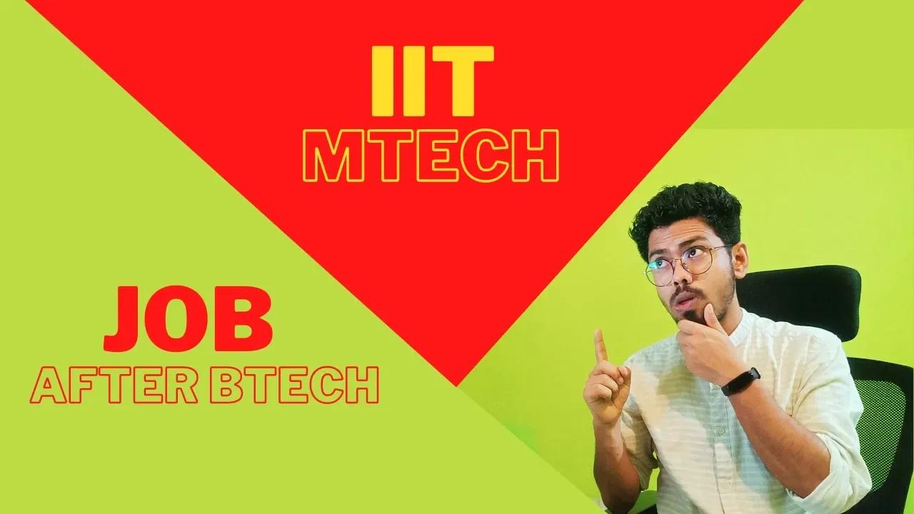 Part 1: Job after BTech or do MTech from IIT |Doing IIT MTech worth it ...