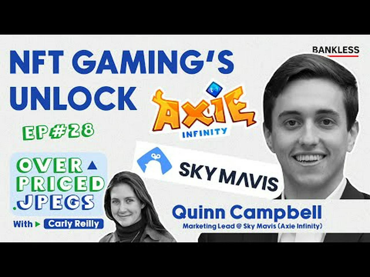 How NFT Gaming Will Evolve with Sky Mavis’s, Quinn Campbell | Overpriced JPEGs #28