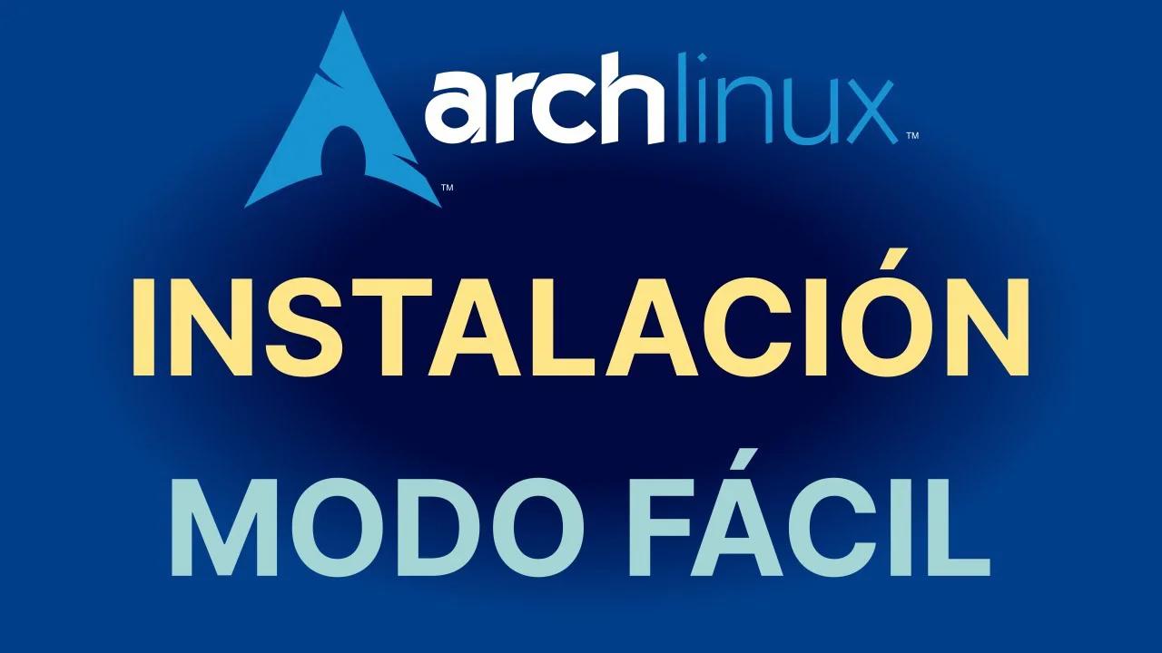 Instalar Arch Linux - Modo fácil