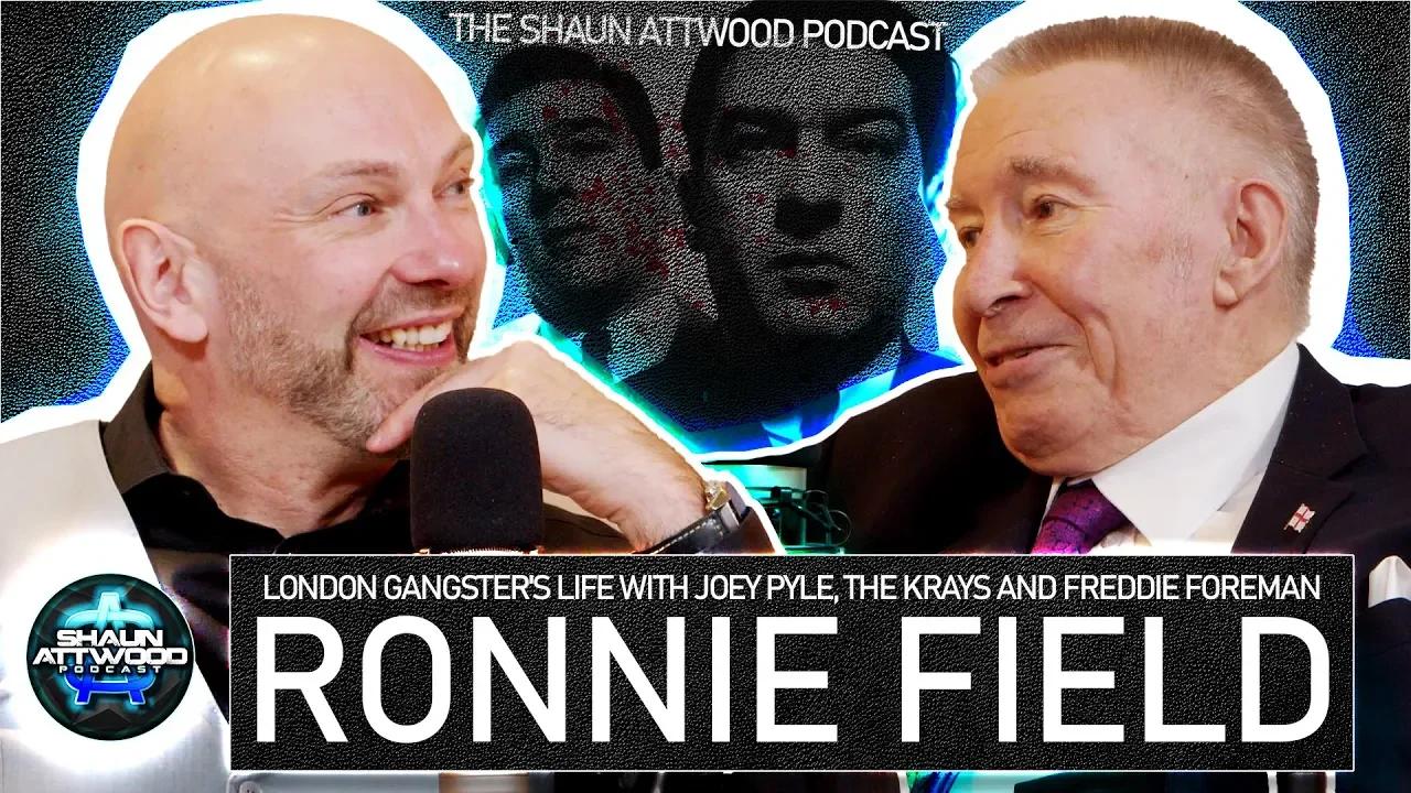 Old School London Gangster Ronnie Field - Podcast 596