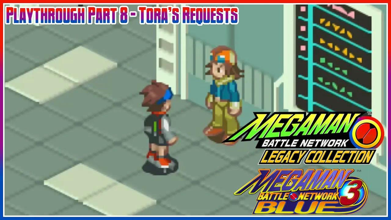 MMBN Legacy Collection | Mega Man Battle Network 3 Blue | Part 8: Tora's Requests