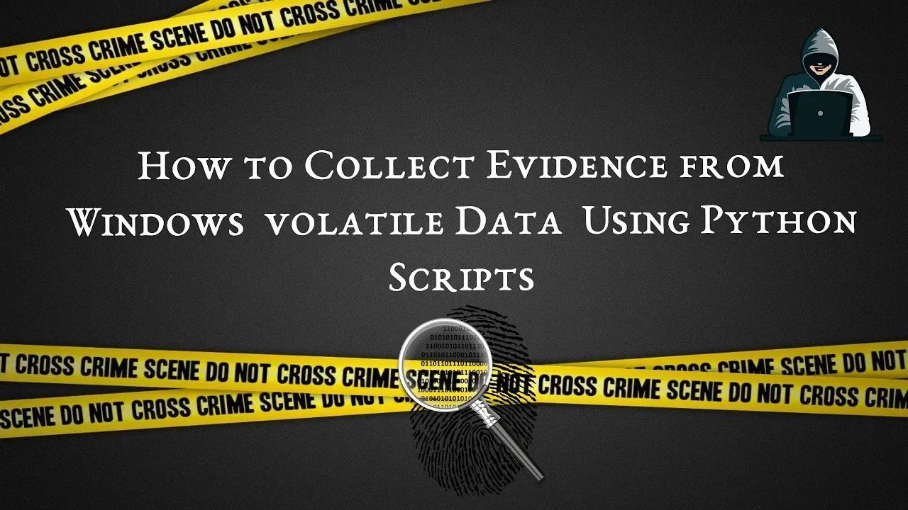 How to Gather Windows Volatile Data using Scripts . Information ...