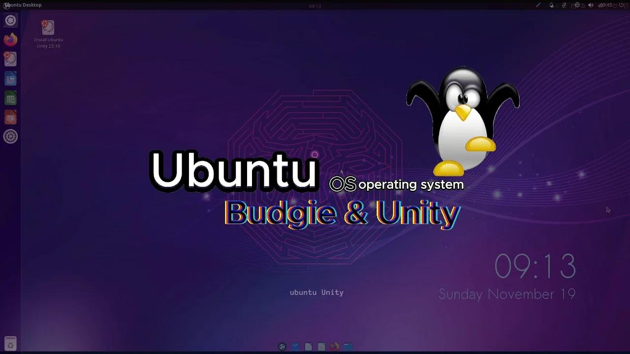 OS - Ubuntu Budgie 23.10 & Ubuntu Unity 23.10