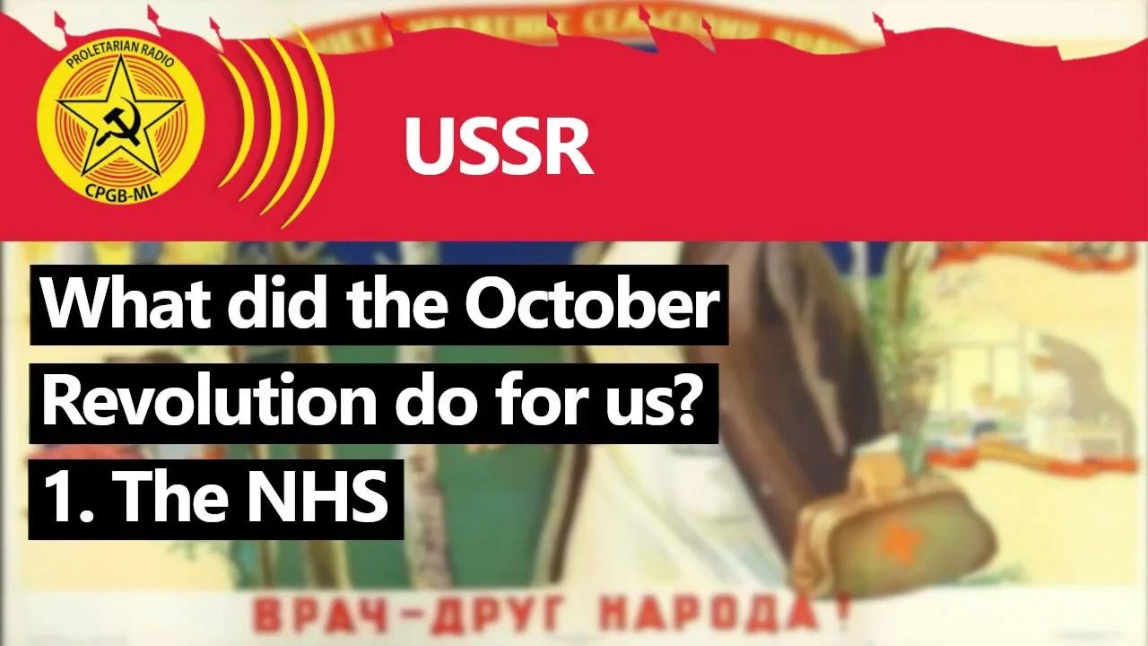 What did the October Revolution do for us? 1. The NHS