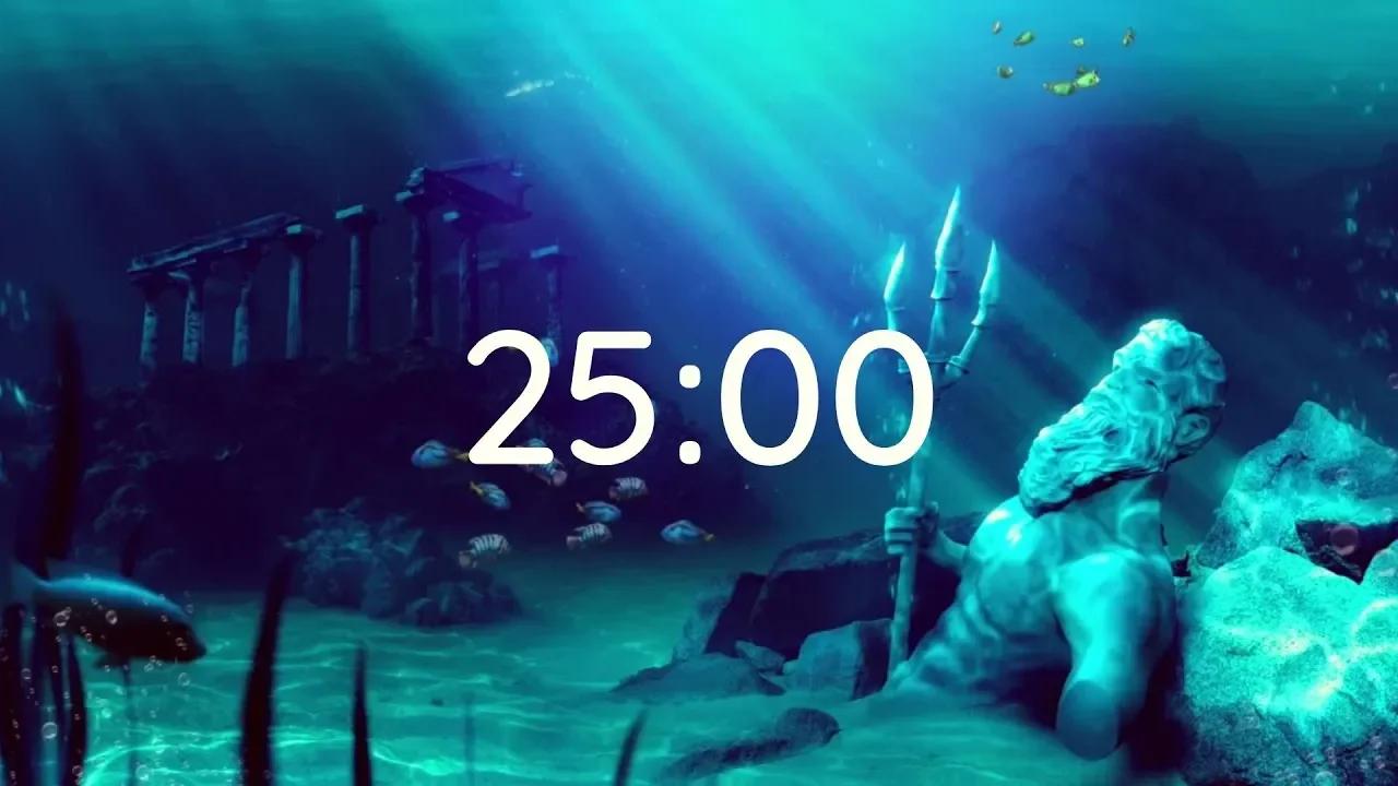25 MINUTE TIMER - Pomodoro Timer - Atlantis Underwater Ambience with ...