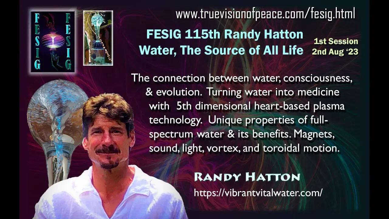 FESIG 115th Randy Hatton - 'Water, The Source of All Life' 2Aug23