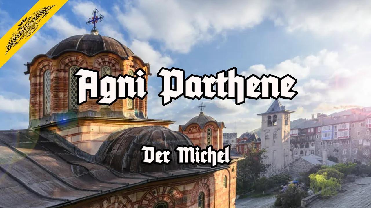 Agni Parthene - Der Michel - German Version - Orthodox Chant