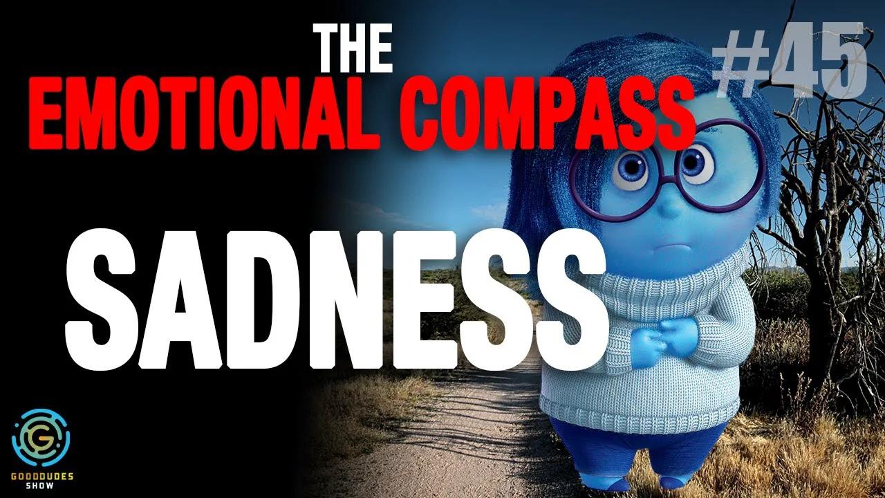 The 4 Basic Emotions - SADNESS | Good Dudes Show #45 CLIP 1/4