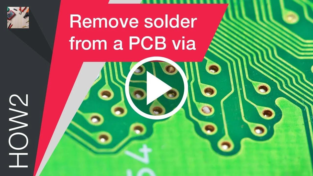 How to easily remove solder from a PCB via