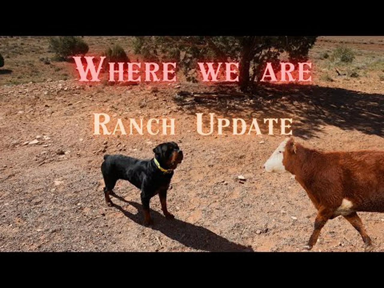 Where We Are- Ranch Projects Update