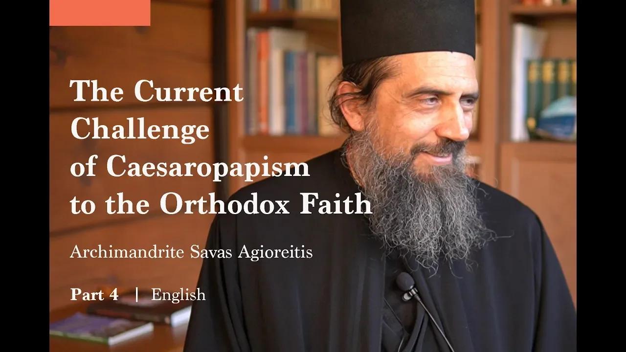 The Current Challenge of Caesaropapism to the Orthodox Faith: Interview ...