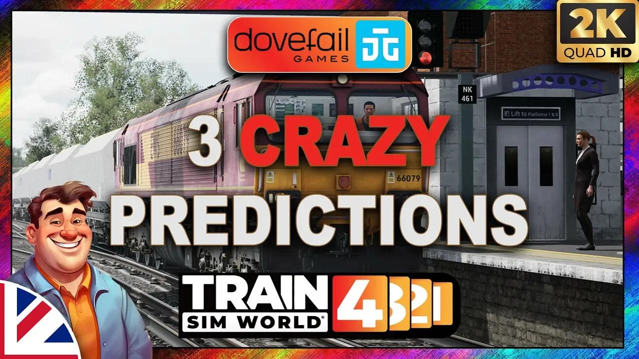 3 Crazy Predictions for Train Sim World & Dovetail Games